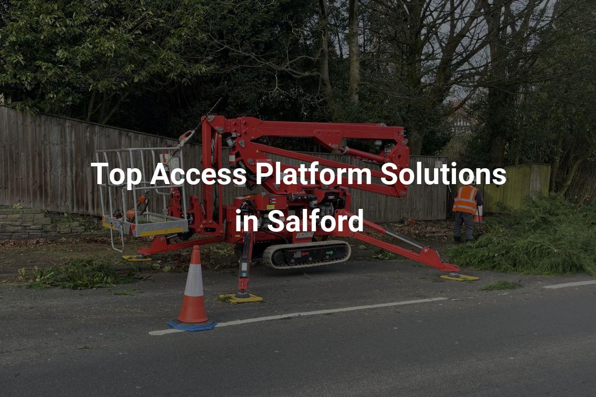 Top Access Platform Solutions in Salford